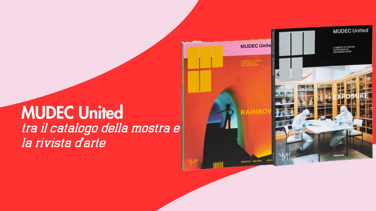 MUDEC United: tra il catalogo della mostra e la rivista d’arte – Frab's Magazines & More